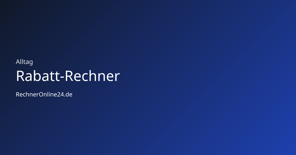 Rabatt-Rechner – Preis, Rabatt & Ersparnis
